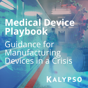 Medical Device Playbook: Guidance for Manufacturing Devices in a Crisis
